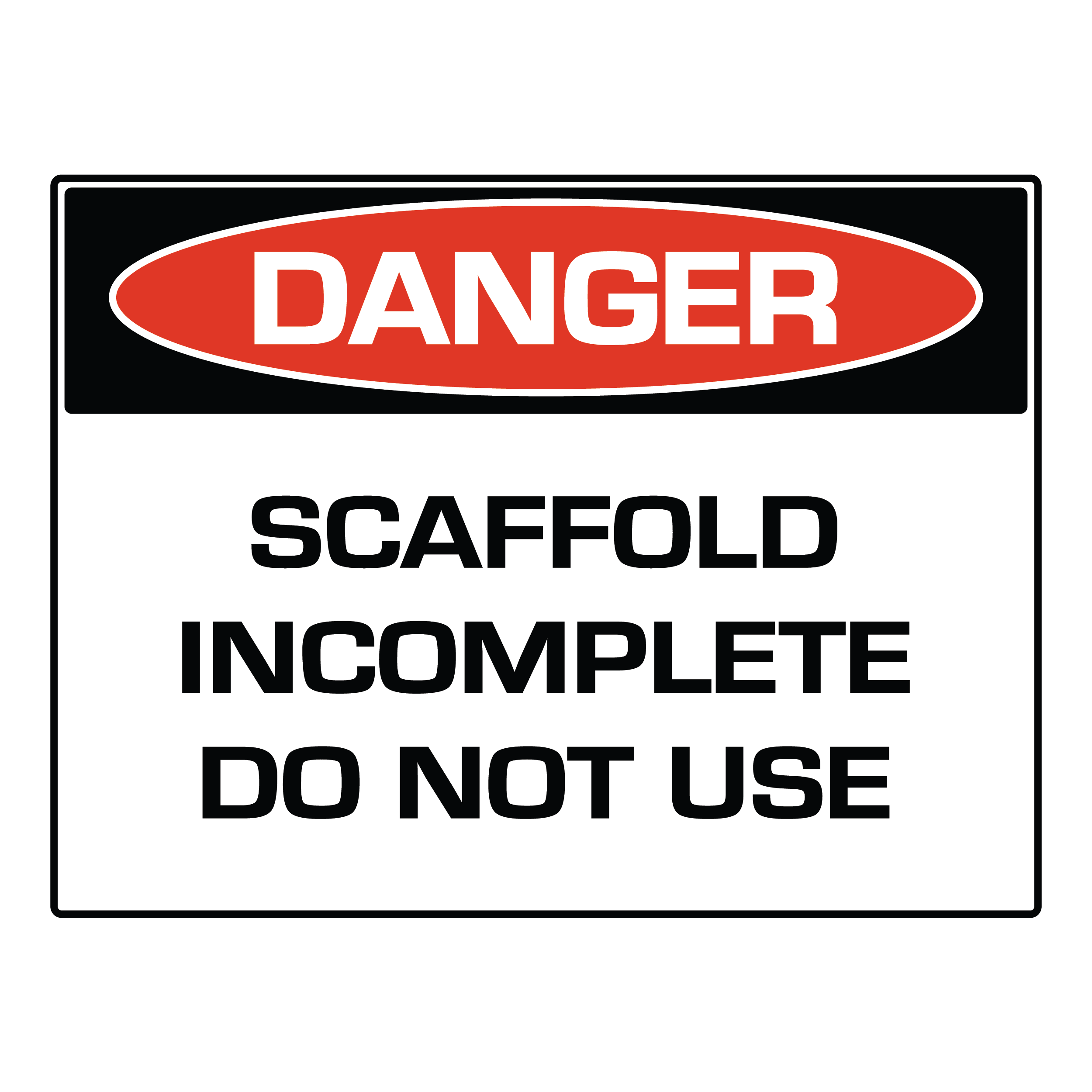 DANGER! Scaffolding Incomplete - 600mm x 450mm x 5mm corflute sign (4