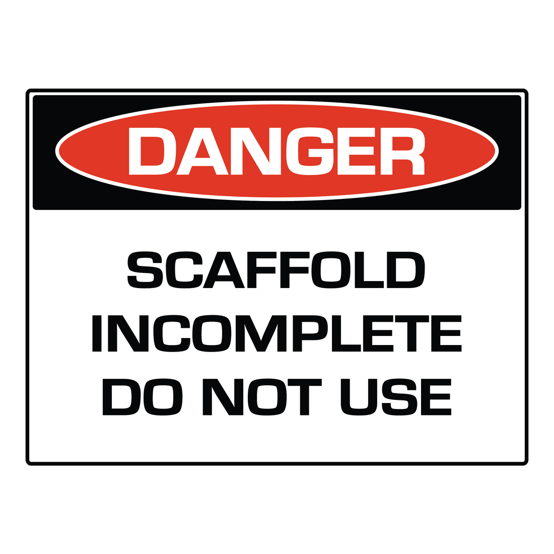 DANGER! Scaffolding Incomplete - 600mm x 450mm x 5mm corflute sign (4